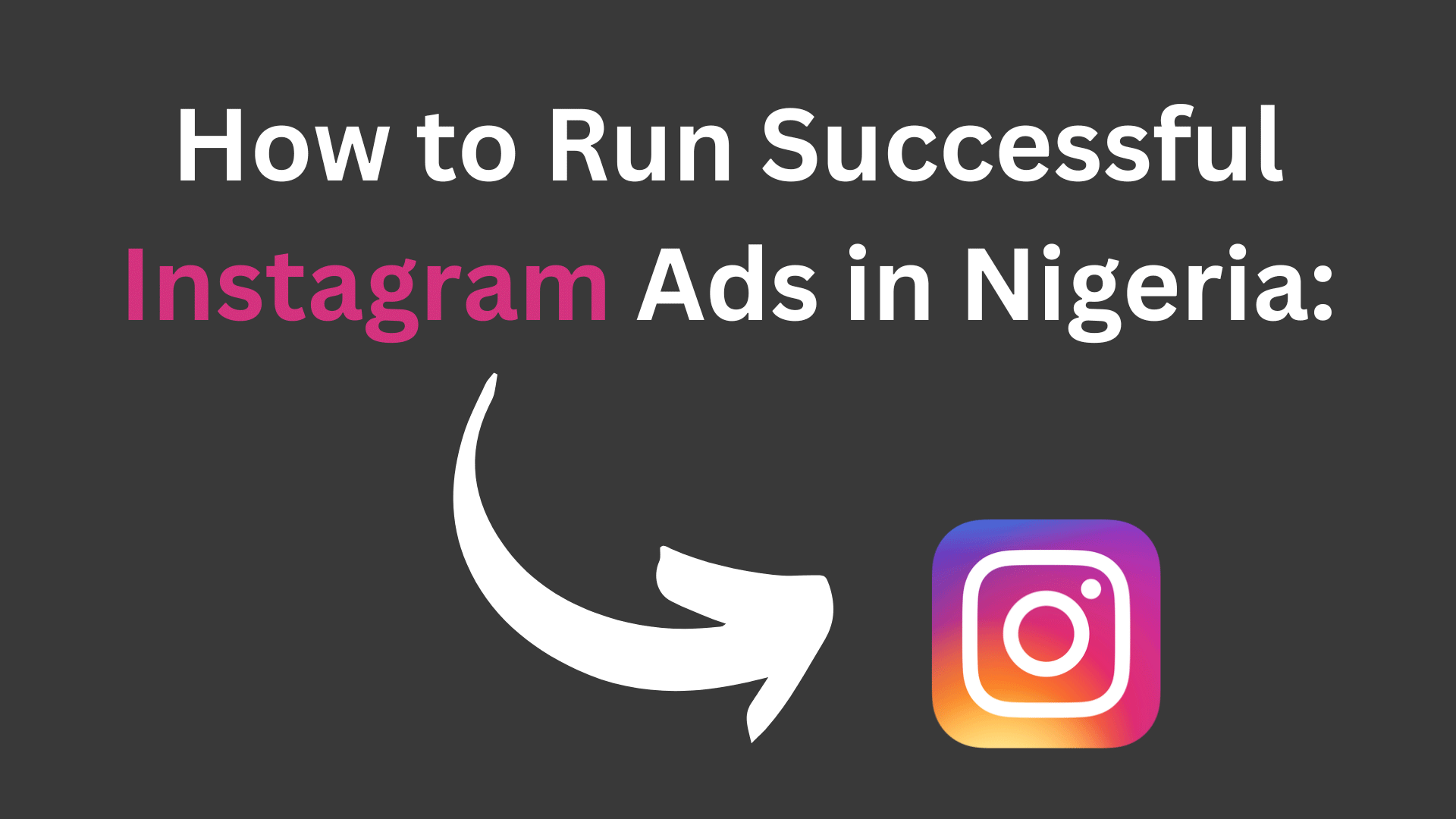 How To Run Successful Instagram Ads In Nigeria: A Step-by-Step Guide ...
